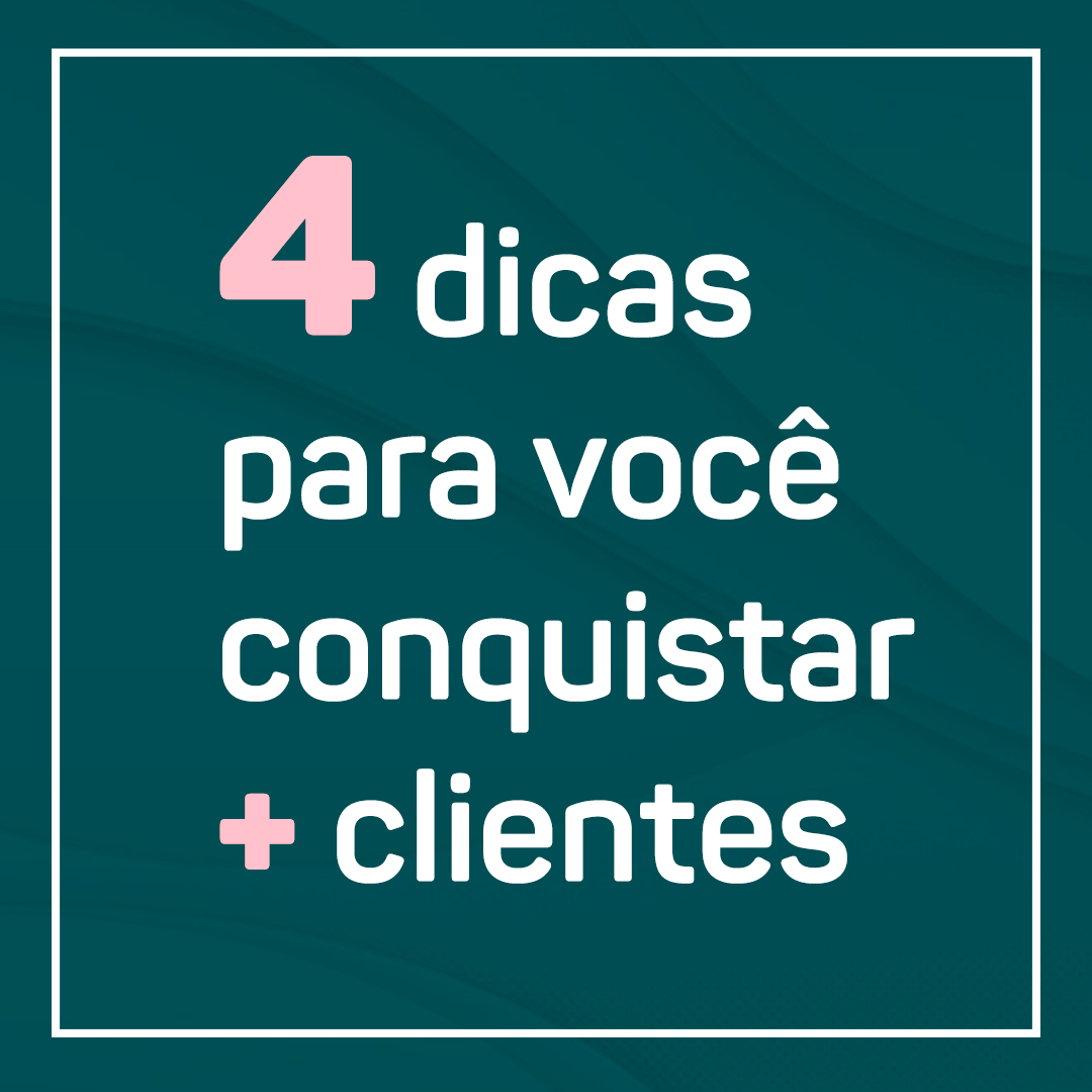 Saiba como conquistar clientes para vender mais.